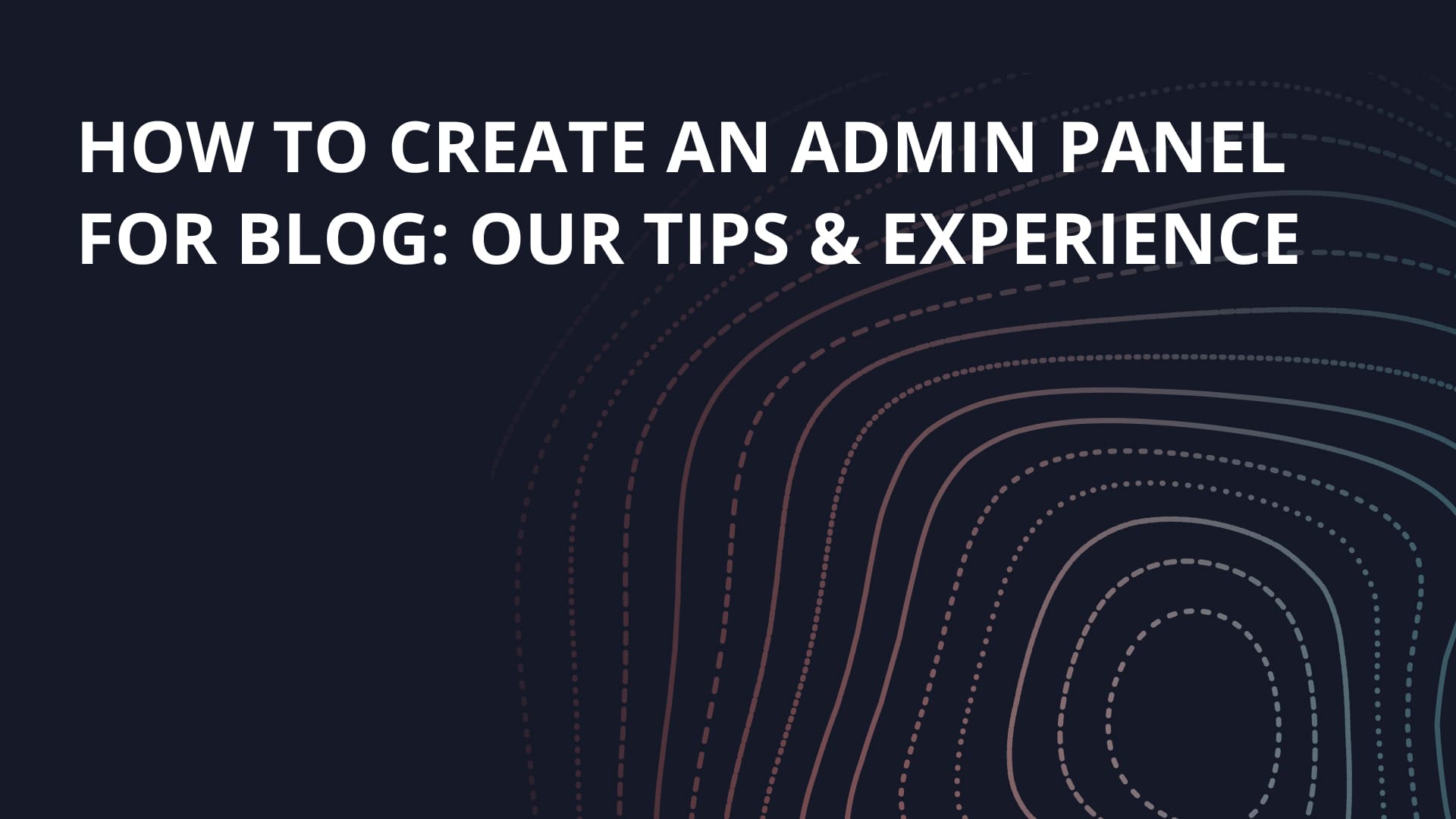 How to Create an Admin Panel for Blog | itjet