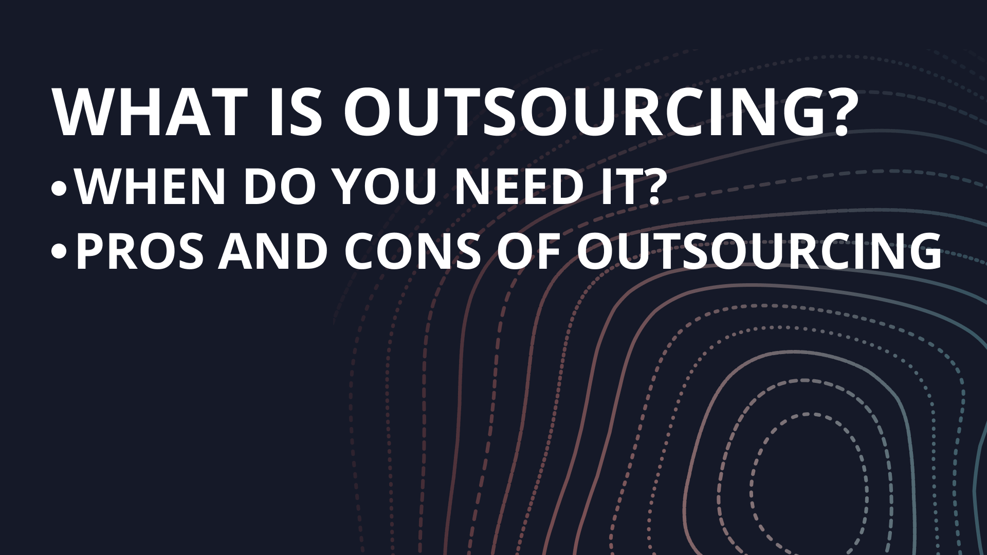 What is outsourcing, and when do you need to outsource? | itjet