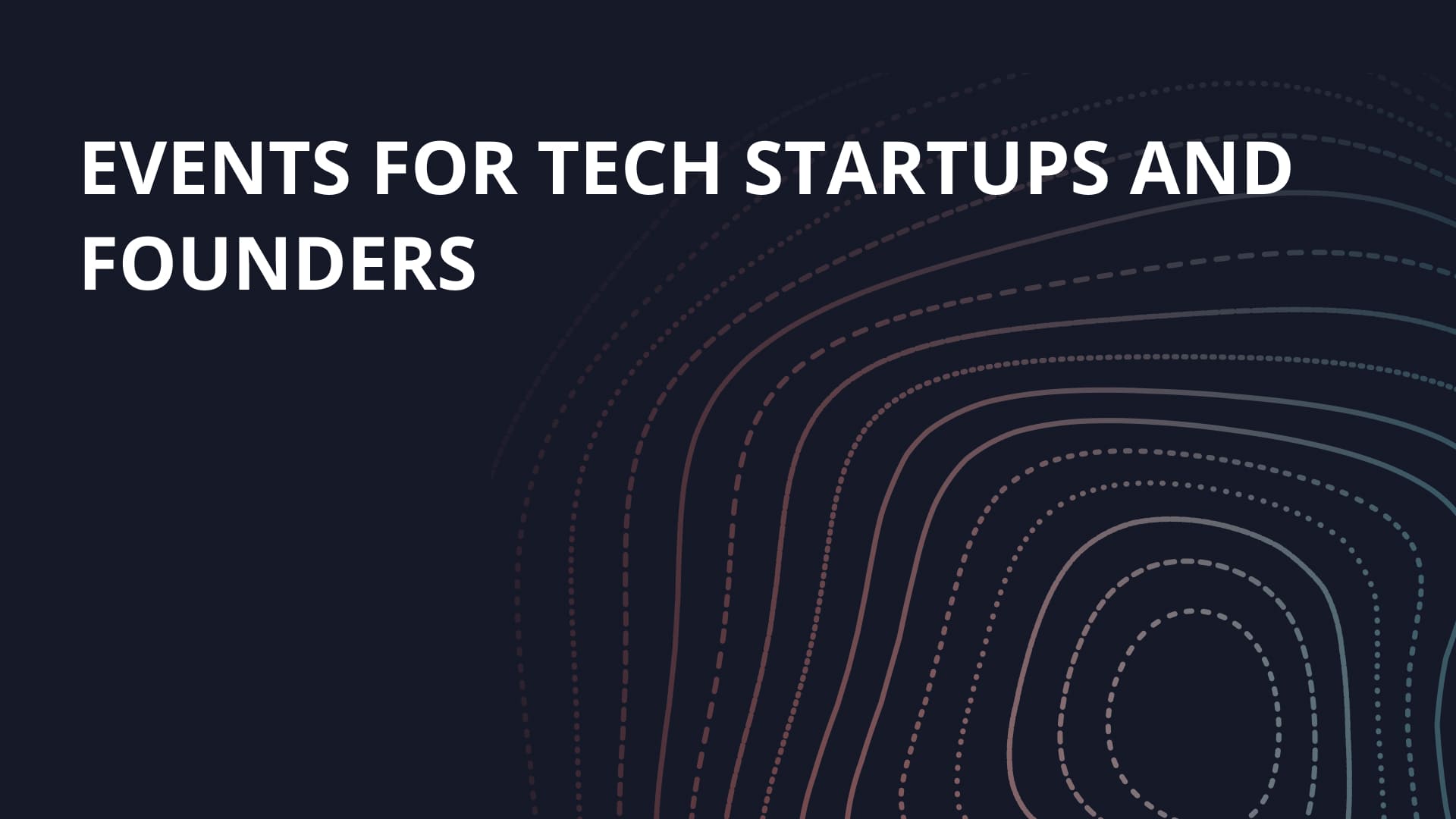 Events for Tech Startups and Founders | Autumn/Winter 2024 | itjet