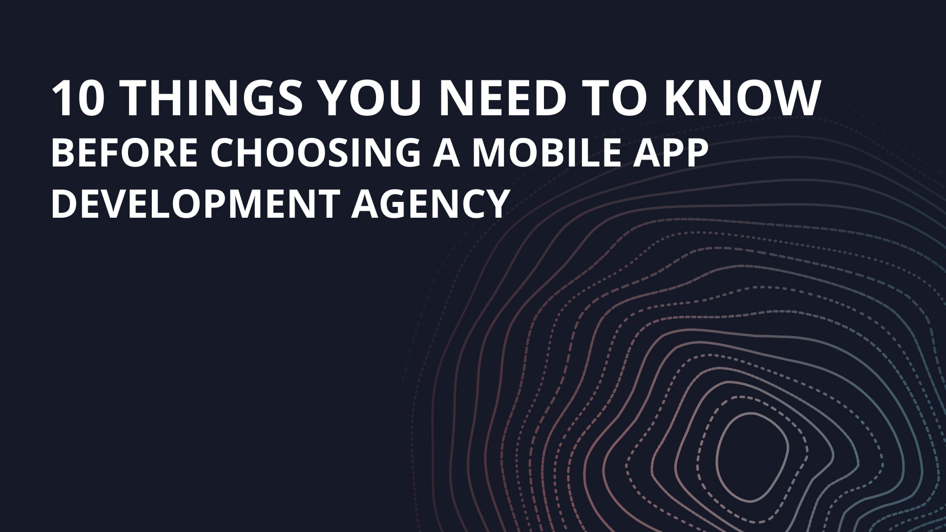 10 Things You Need to Know Before Choosing a Mobile App Development ...