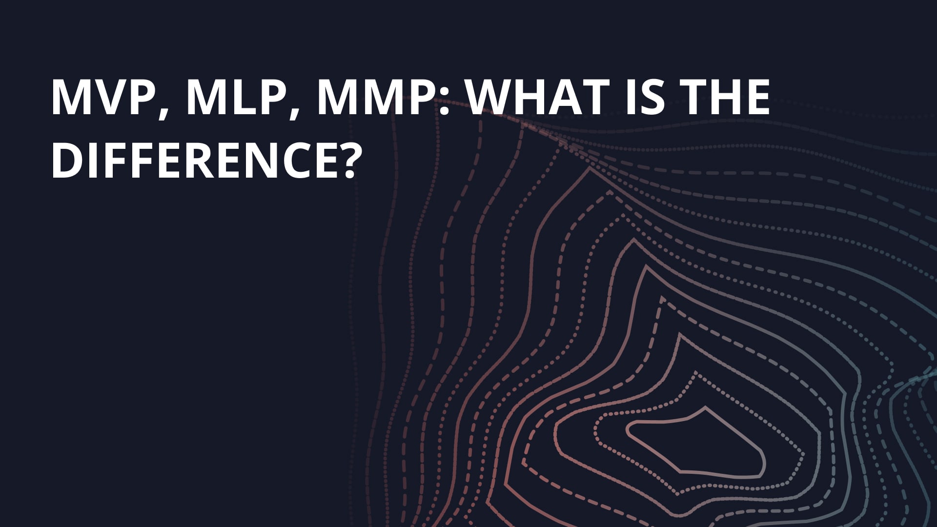 Mvp Mlp Mmp What Is The Difference Itjet 