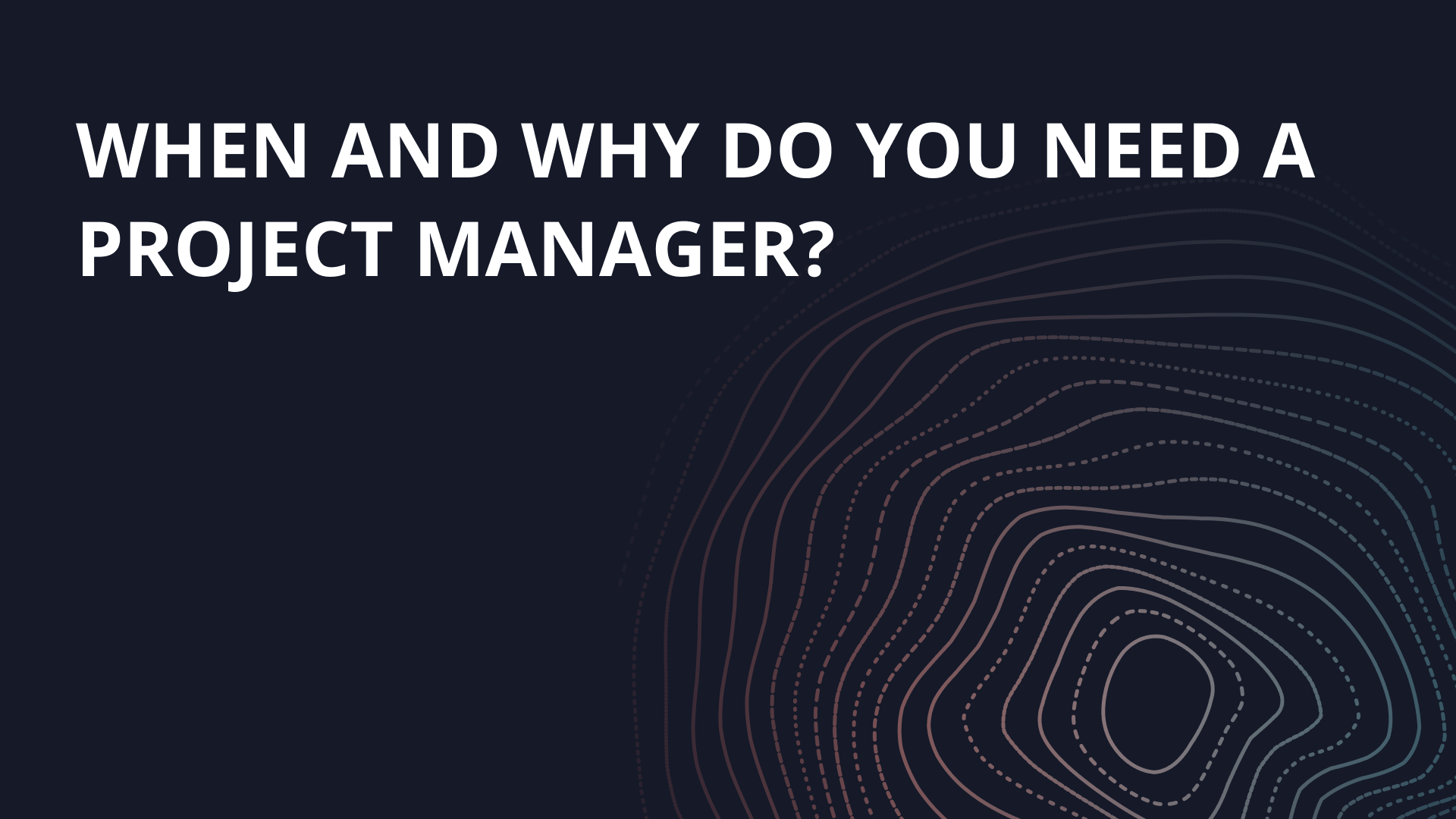 When and Why do You Need a Project Manager? | itjet